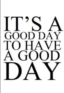 120 Have A Good Day Quotes to Spread Smile – Events Greetings