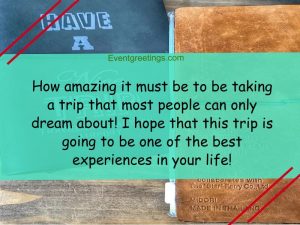 Have A Nice Trip - Quotes To Wish Healthy And Happy Journey
