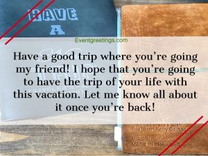 Have A Nice Trip - Quotes To Wish Healthy And Happy Journey
