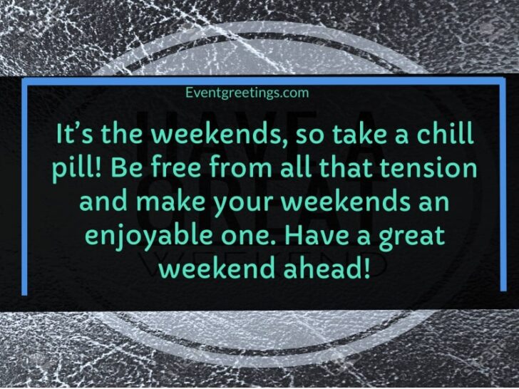 45 Best Have A Great Weekend Wishes