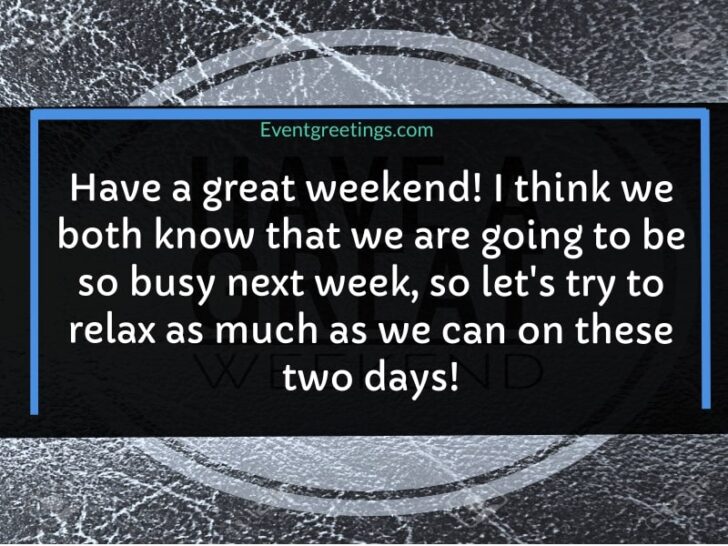 45 Best Have A Great Weekend Wishes