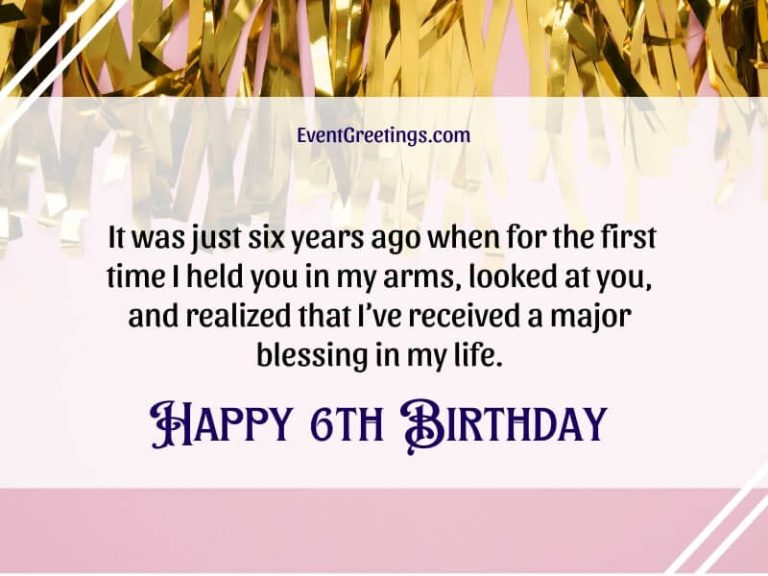 45 Cute Happy 6th Birthday Wishes And Quotes – Events Greetings