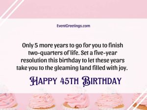 30 Best Happy 45th Birthday Wishes – Events Greetings