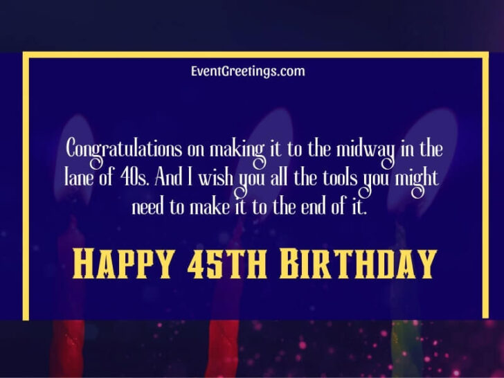 30 Best Happy 45th Birthday Wishes – Events Greetings