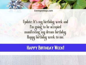 25 Best Happy Birthday Week Quotes And Messages